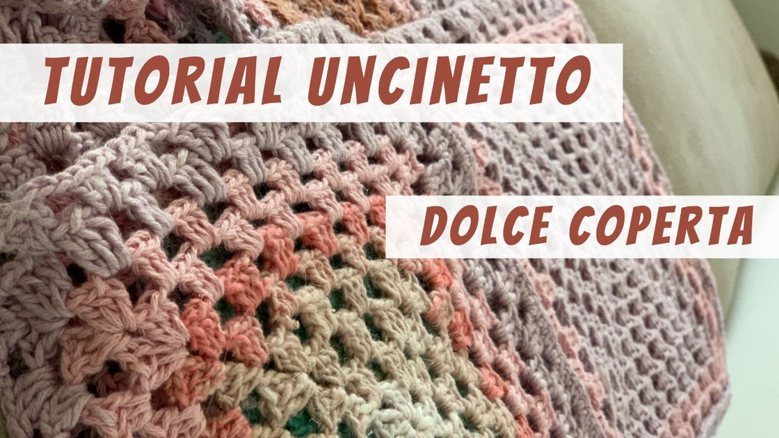 Tutorial Uncinetto: la Dolce Coperta | Emma Fassio